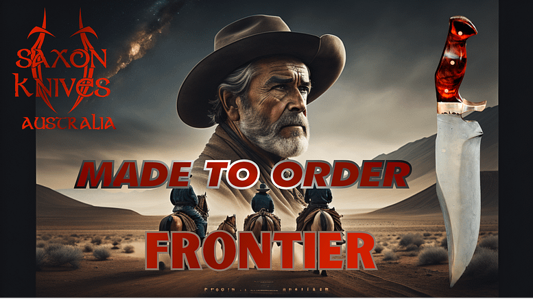 Frontier - Saxon Knives Australia Made to Order